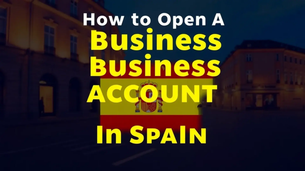 How to open a business account in Spain