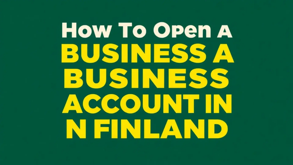 Hur man öppnar ett företagskonto i Finland